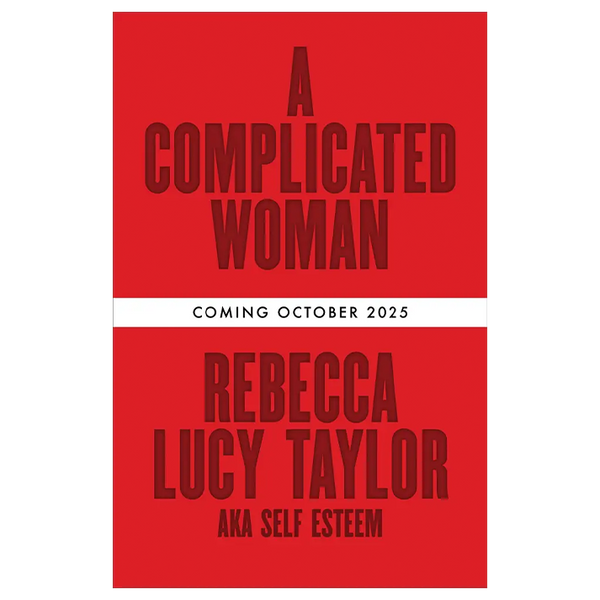 Rebecca Lucy Taylor (SELF ESTEEM) - A Complicated Woman: Signed ...